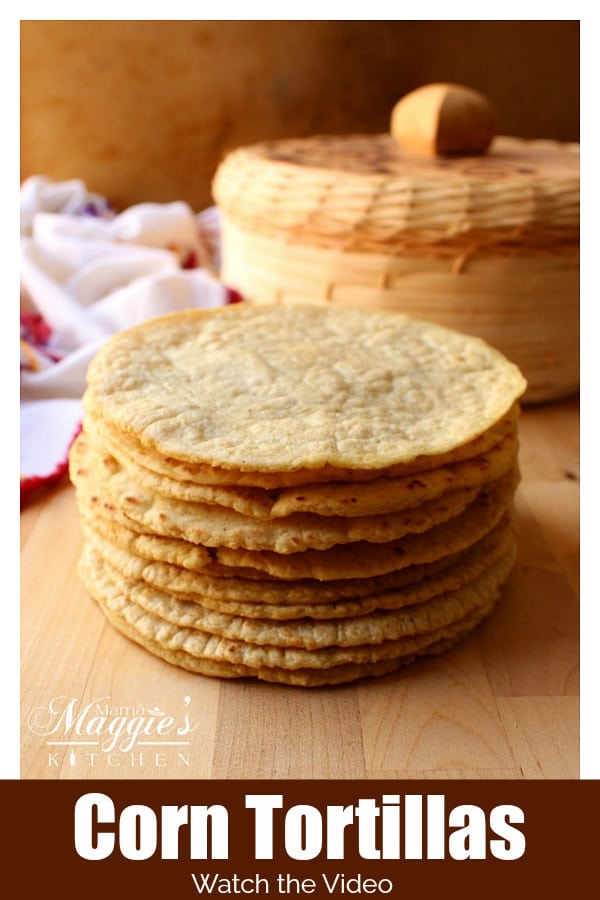 Corn Tortillas + VIDEO - Mamá Maggie's Kitchen